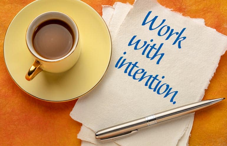 Intentionality | Actively Choose How to Live and Work - Attorney at Work